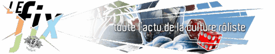 Le Fix, un site d’actualité accessible - jeuxderole.com